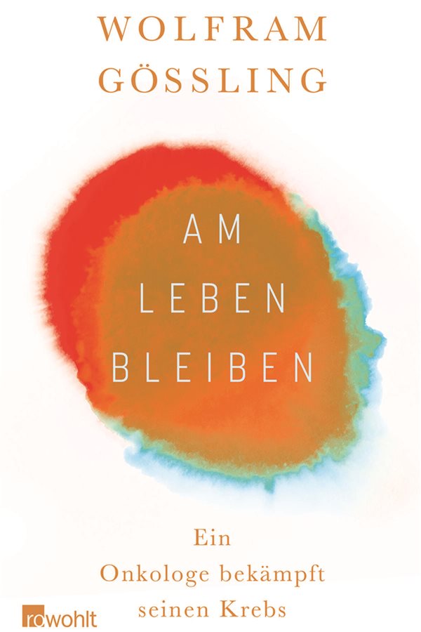 Onkologe Wolfram Gössling: „Mein Krebs stand mir ins Gesicht geschrieben“
